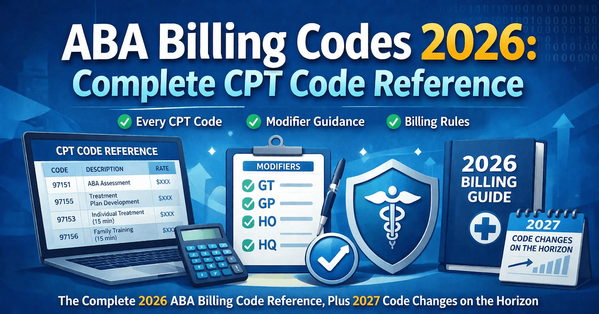 ABA Billing Codes 2026: Complete CPT Code Reference